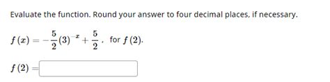 Solved Evaluate The Function Round Your Answer To Four Chegg