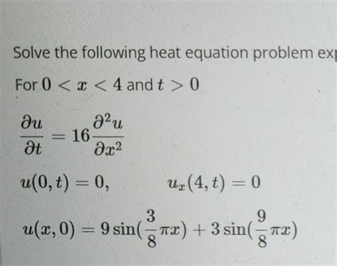 Solved Solve The Following Heat Equation Problem Ex For 00