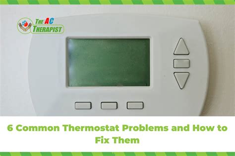 6 Common Thermostat Problems And How To Fix Them Solve It Now
