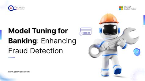 Model Tuning For Banking Enhancing Fraud Detection