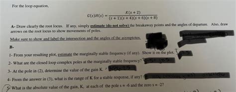 Solved Solve All Questions And Show Graph For Root Locus Chegg Com