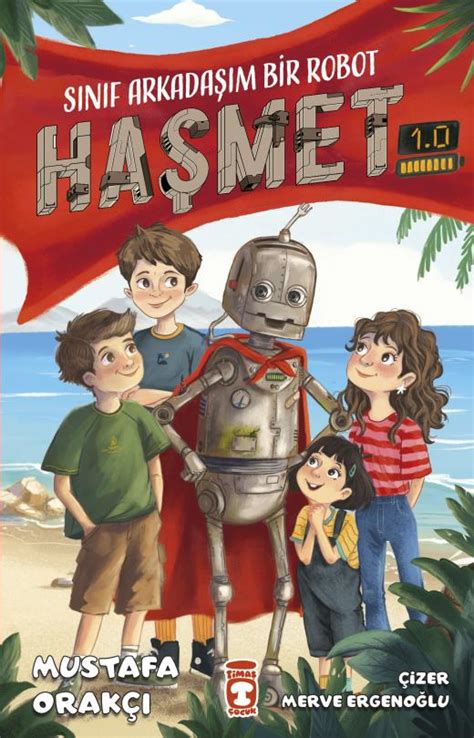 Sınıf Arkadaşım Bir Robot Haşmet 10 Timaş Yayınları