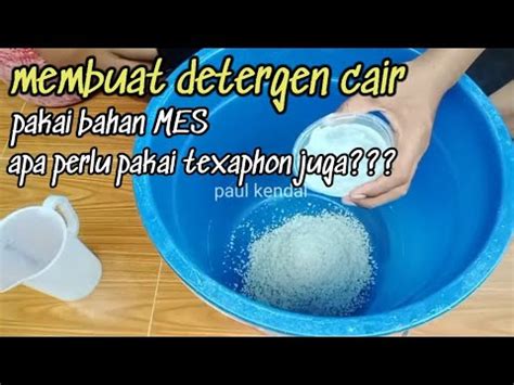 Membuat Detergen Cair Menggunakan MES Berapa Takaran Texaphon Yang Di