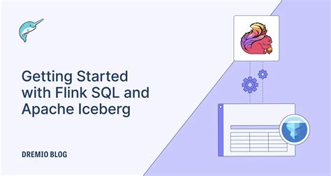 Getting Started With Flink Sql And Apache Iceberg Dremio