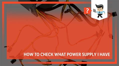 How To Check What Power Supply I Have Easy Ways To Know Your Wattage One Computer Guy