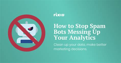 How To Stop Spam Bots Messing Up Your Analytics Rixxo B2b Ecommerce