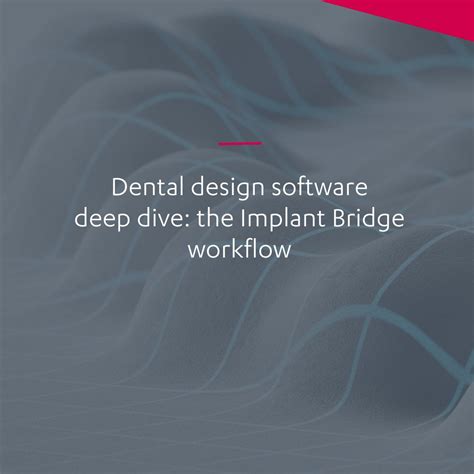 The Implant Bridge Workflow 3shape Blog