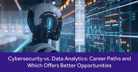 Cybersecurity Vs Data Analytics Career Paths And Which Offers Better Opportunities