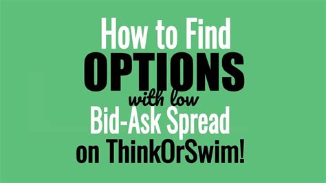 Thinkorswim Options With Low Bid Ask Spread Td Ameritrade Think Or Swim Tutorial Youtube