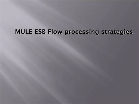 Mule Esb Flow Processing Strategies Ppt