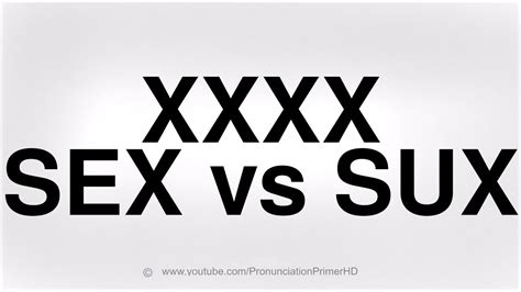 How To Pronounce Sex Vs Sux Youtube