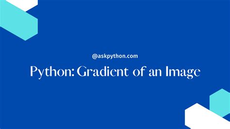 Finding The Gradient Of An Image Using Python Askpython