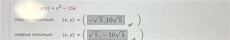 Solved G X X3 15xrelative Maximum X Y Relative Minimum
