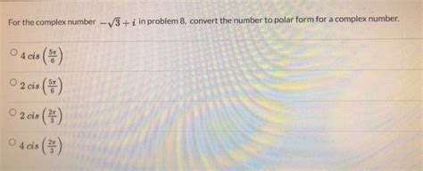 Solved For The Complex Number V3 I In Problem 8 Convert Chegg Com