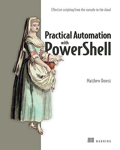 Practical Automation With Powershell Effective Scripting