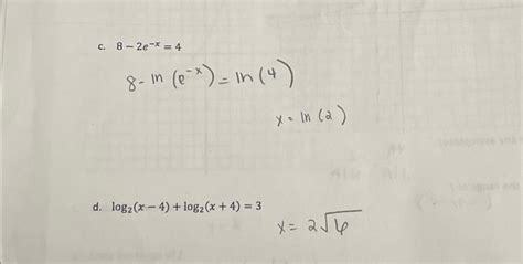 solved 8−2e−x 4 8−ln e−x ln 4 x ln 2 log2 x−4 log2 x 4 3