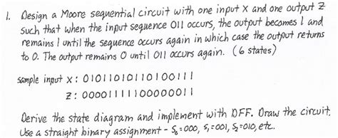 Solved 1 Design A Moore Sequential Circuit With One Input