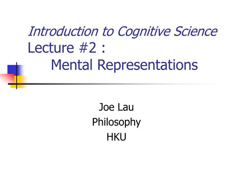 Ppt Introduction To Cognitive Science Lecture 2 Mental Representations Powerpoint