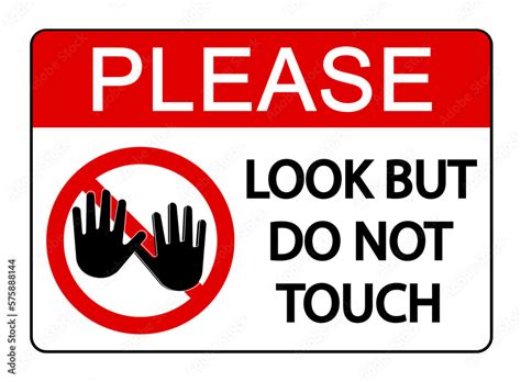 Please Look But Do Not Touch Warning Sign With Symbol And Text Stock Vector Adobe Stock