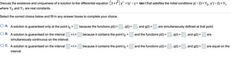 Solved Discuss The Existence And Uniqueness Of A Solution To