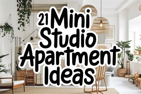 21 Mini Studio Apartment Ideas That Will Make You Love Small Space Living