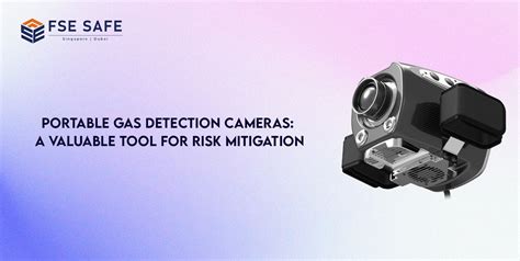 Enhance Safety With Portable Gas Detection Cameras