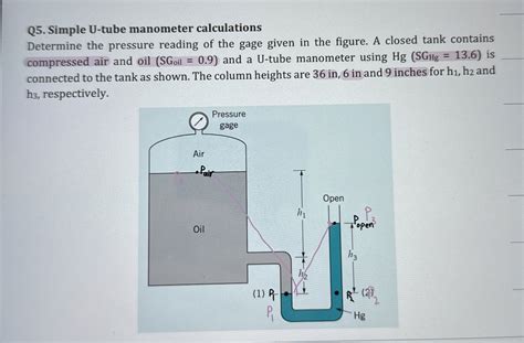 Get Answer Q5 Simple U Tube Manometer Calculations Determine The Pressure Transtutors