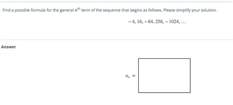 Solved Find A Possible Formula For The General Nth Term Of Chegg Com