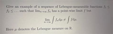 Give An Example Of A Sequence Of Lebesgue Measurable