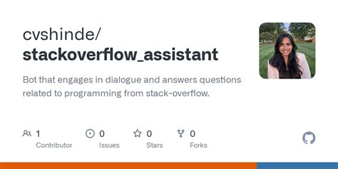 Github Cvshindestackoverflowassistant Bot That Engages In Dialogue And Answers Questions