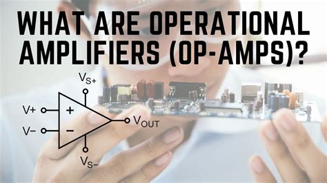 What Are Operational Amplifiers Op Amps Op Amps Explained Youtube