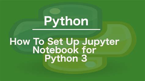 How To Set Up Jupyter Notebook For Python YouTube