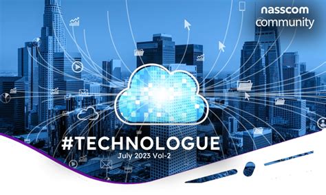 Nasscom Technologue 2 0july Vol 2 Nasscom The Official Community Of Indian It Industry