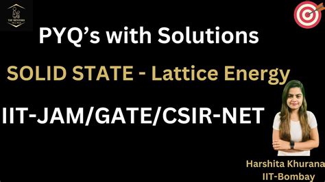 solid state pyqs lattice energy iit jam csir net gate previous