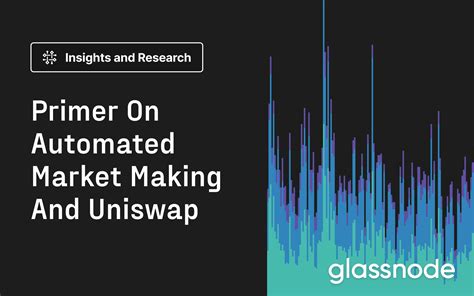 Primer On Automated Market Making And Uniswap