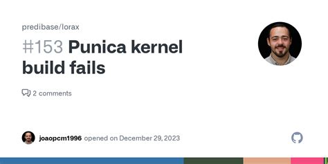 Punica Kernel Build Fails · Issue 153 · Predibaselorax · Github