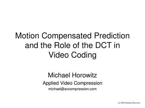 Ppt Motion Compensated Prediction And The Role Of The Dct In Video
