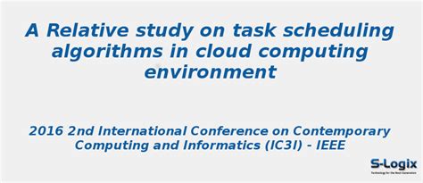 Study Of Task Scheduling Algorithms In Cloud Computing S Logix