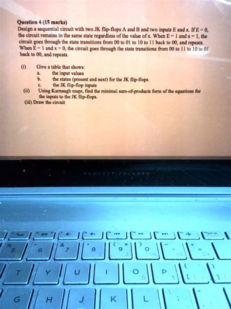 Solved Question 4 15 Marks Design A Sequential Circuit With Two Jk Flip Flops A And B And