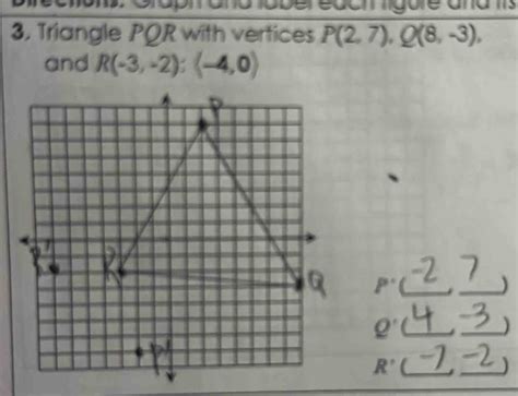 Solved Ctons Graph Ano Laber Each Rigure Ana Ms 3 Triangle Pqr With Vertices P 2 7 Q 8 3