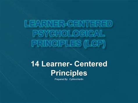 Learner Centered Psychological Principles Lcp Pptx