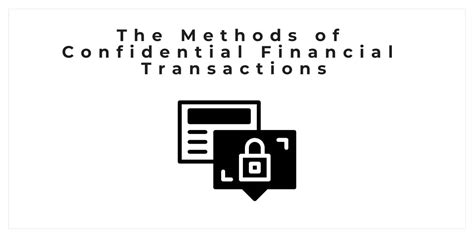 the methods of confidential financial transactions our code world