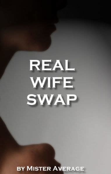 Real Wife Swap By Mister Average Ebook Barnes And Noble®