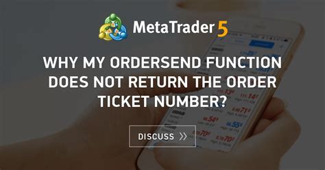 Why My Ordersend Function Does Not Return The Order Ticket Number Symbols Mql4 And