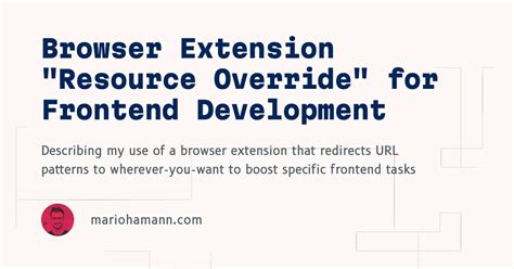 Browser Extension Resource Override For Frontend Development