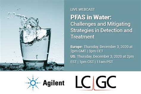 Overcome Challenges In Analysis Of Pfas And Mitigation Using Existing And… Agilent Technologies