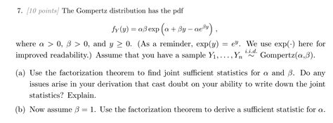 Solved 7 10 Points The Gompertz Distribution Has The Pdf