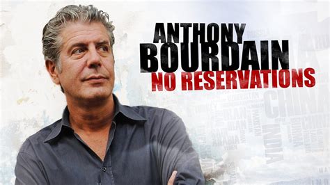 Anthony Bourdain No Reservations Season 1 Streaming Watch And Stream