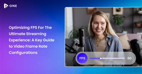optimize video frame rate fps for the ultimate streaming experience