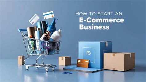 How To Start An E Commerce Business Everything You Need To Know Sonary